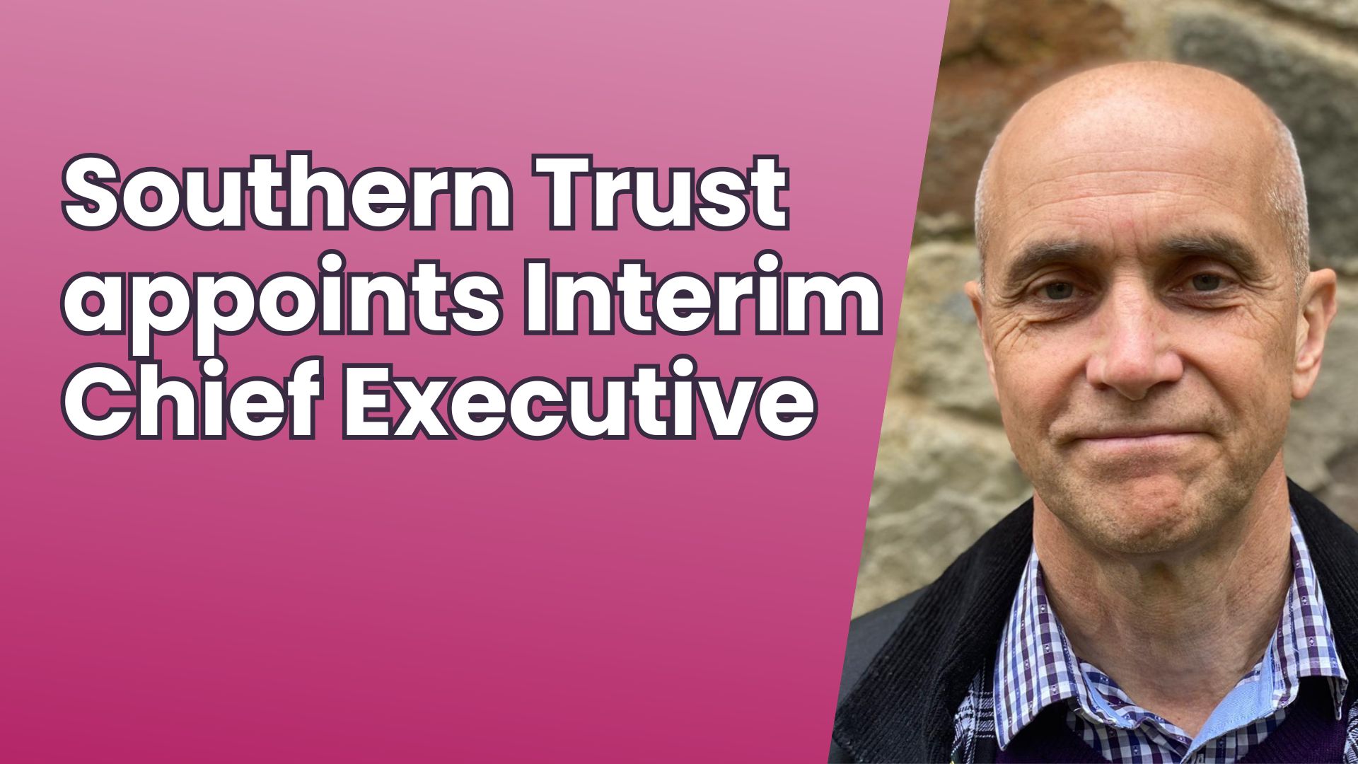 Southern Trust appoints Interim Chief Executive. | Southern Health ... Southern Trust appoints Interim Chief Executive. | Southern Health ...